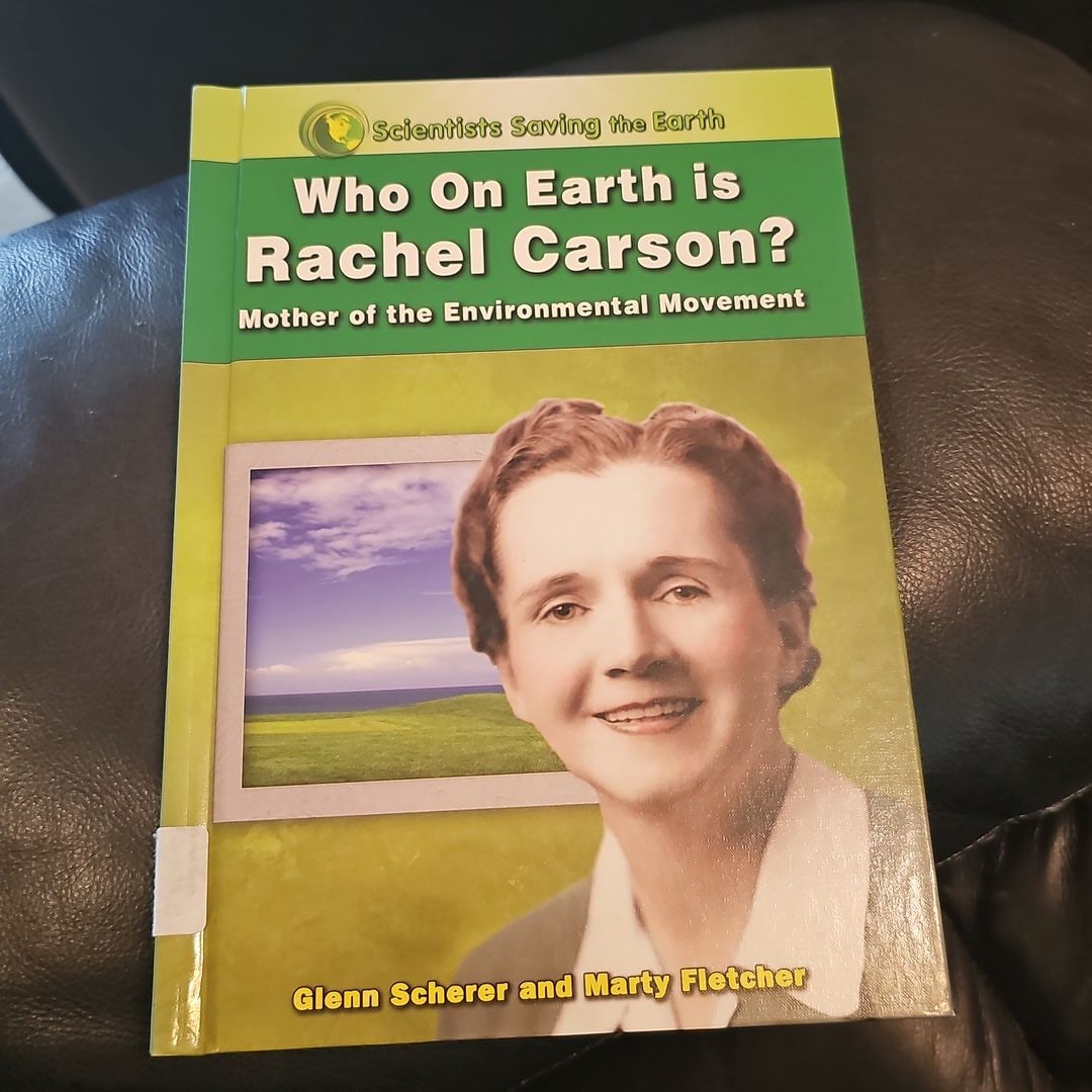 Who on Earth Is Rachel Carson? by Glenn Scherer, Marty Fletcher