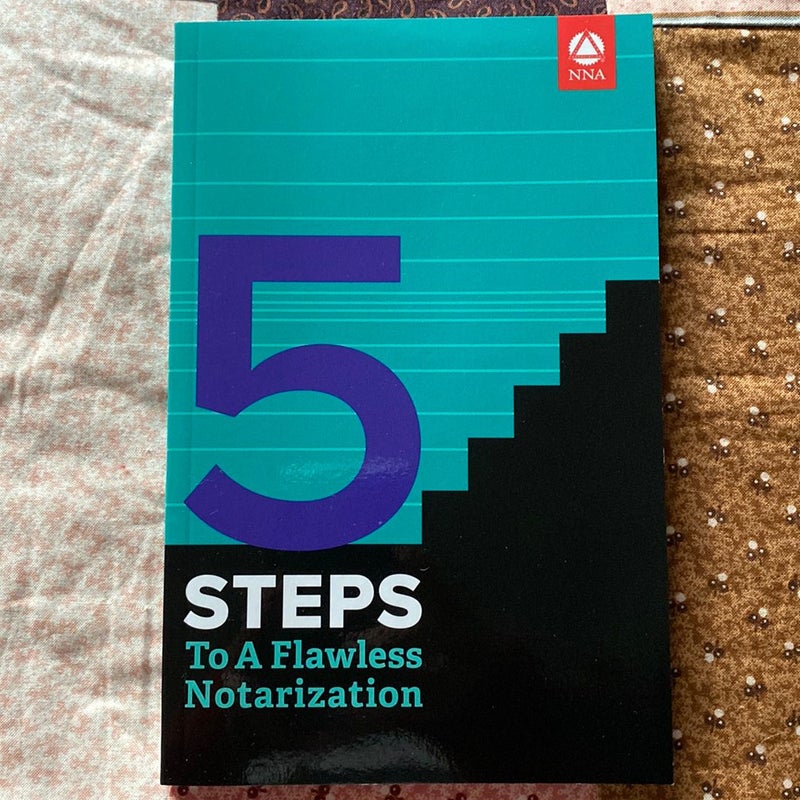 5 Steps to a Flawless Notarization by National Notary Association