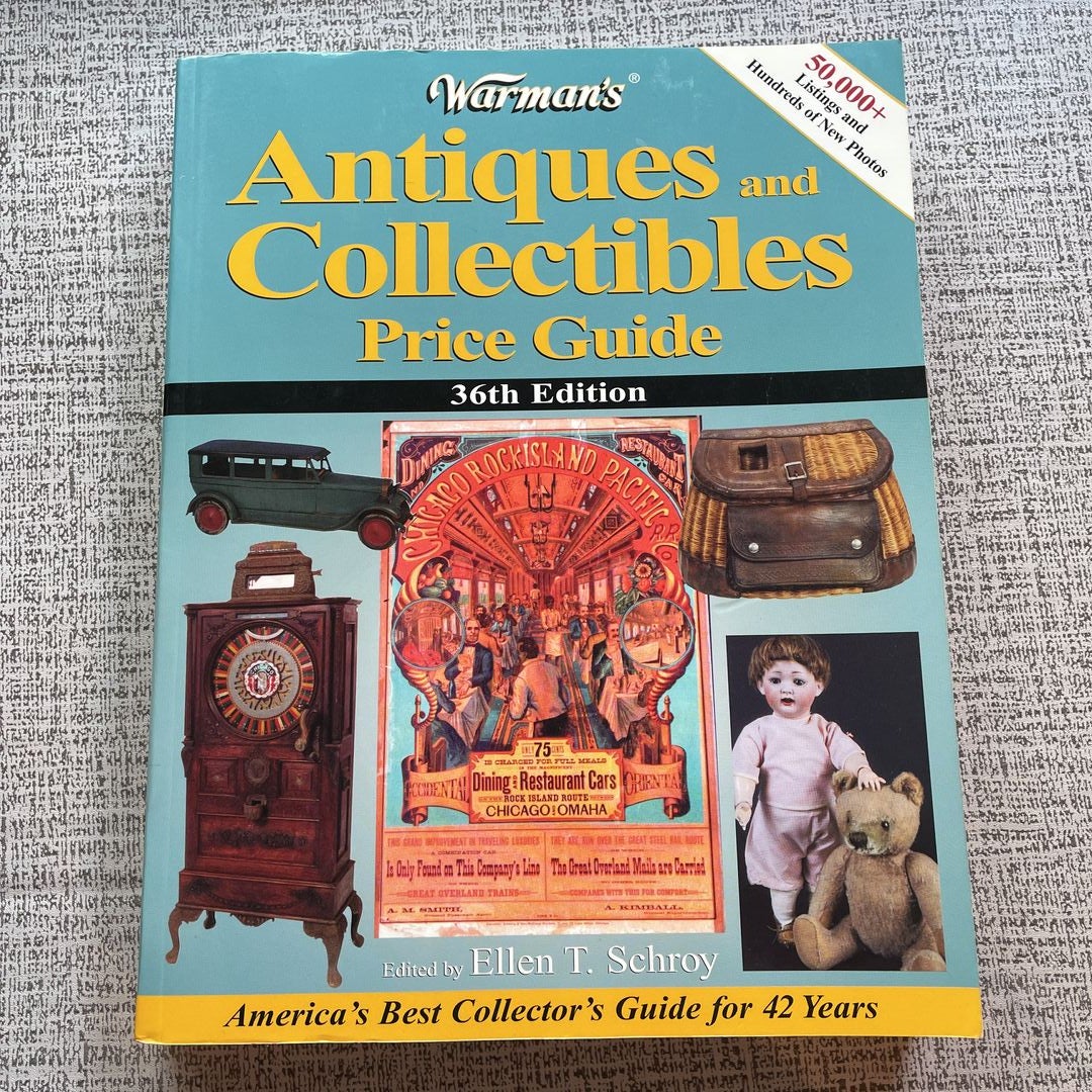 Warman's Antiques and Collectibles Price Guide by Ellen T. Schroy