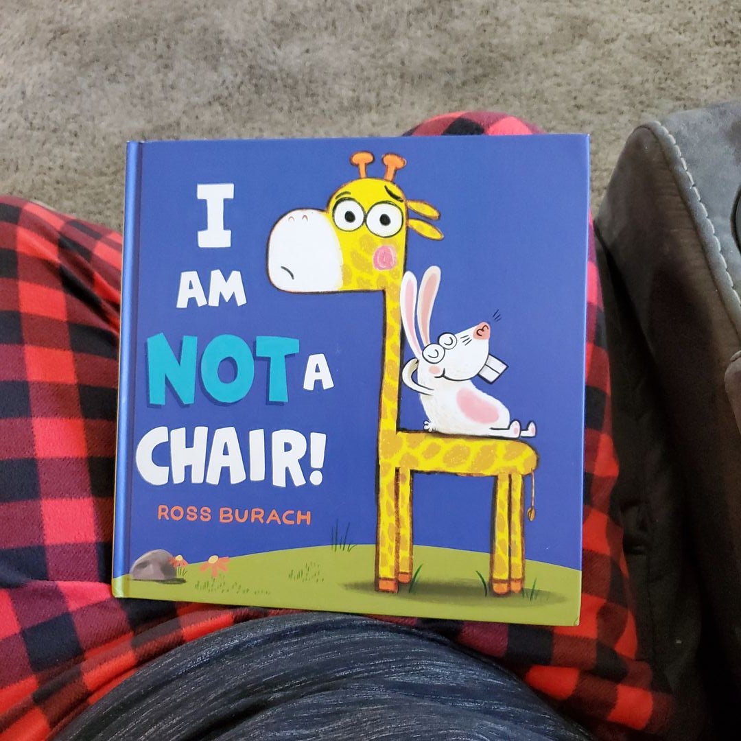 I Am Not a Chair! by Ross Burach