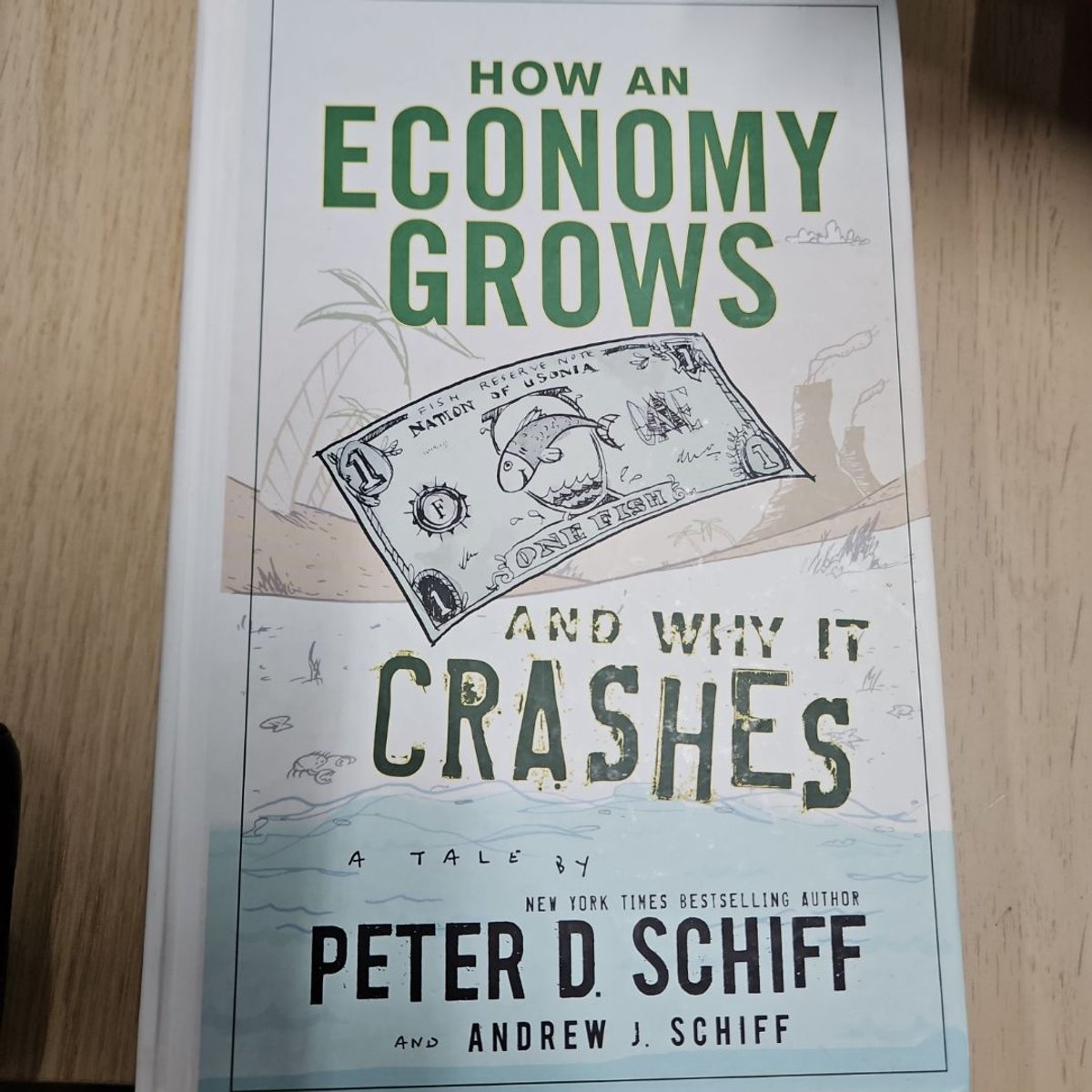 How an Economy Grows and Why It Crashes by Peter D. Schiff, Andrew J ...