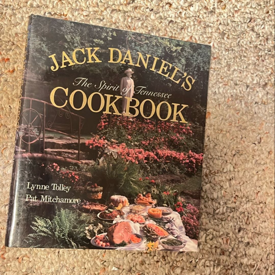 Jack Daniel's Spirit of Tennessee Cookbook by Lynne Tolley, Pat Mitchamore