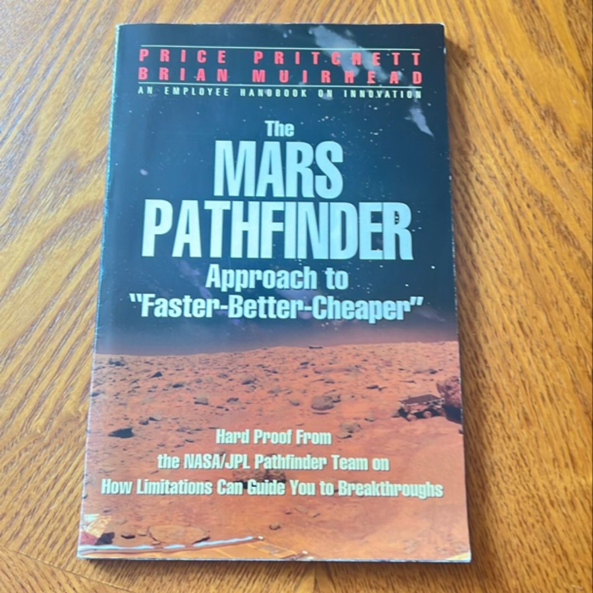 The Mars Pathfinder Approach to "Faster-Better-Cheaper" by Price ...