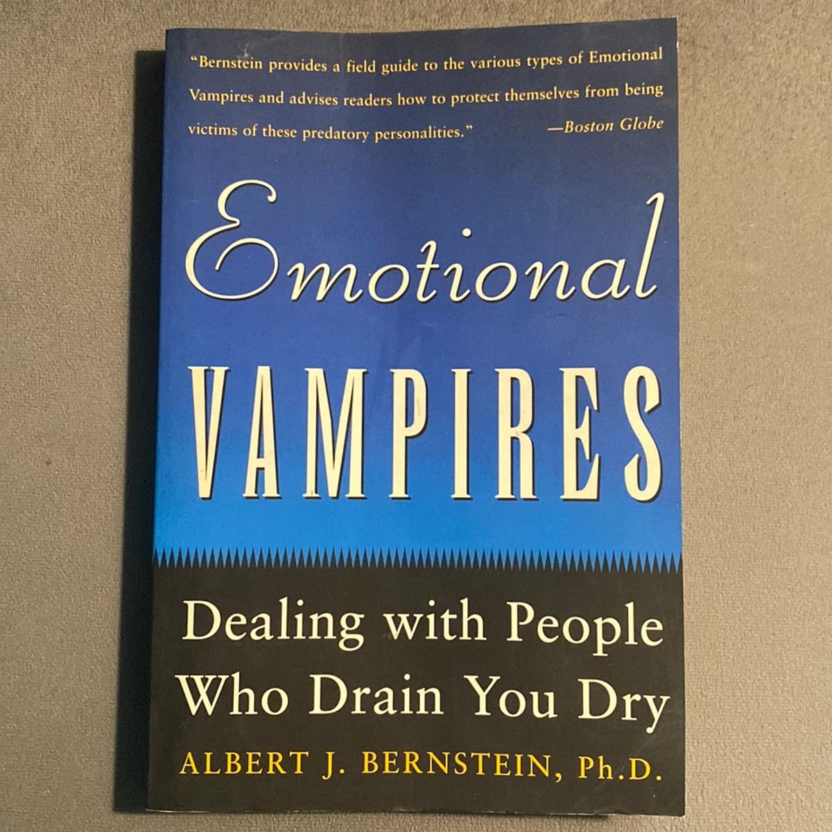 Emotional Vampires: Dealing with People Who Drain You Dry, Revised and ...