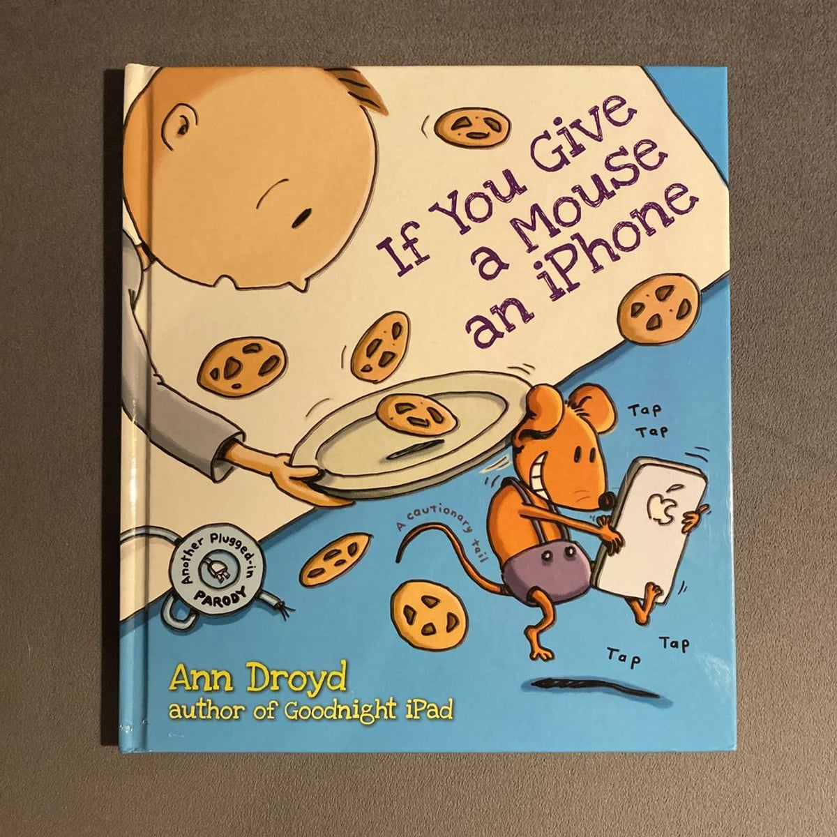 If You Give a Mouse an IPhone by Ann Droyd, Hardcover | Pangobooks