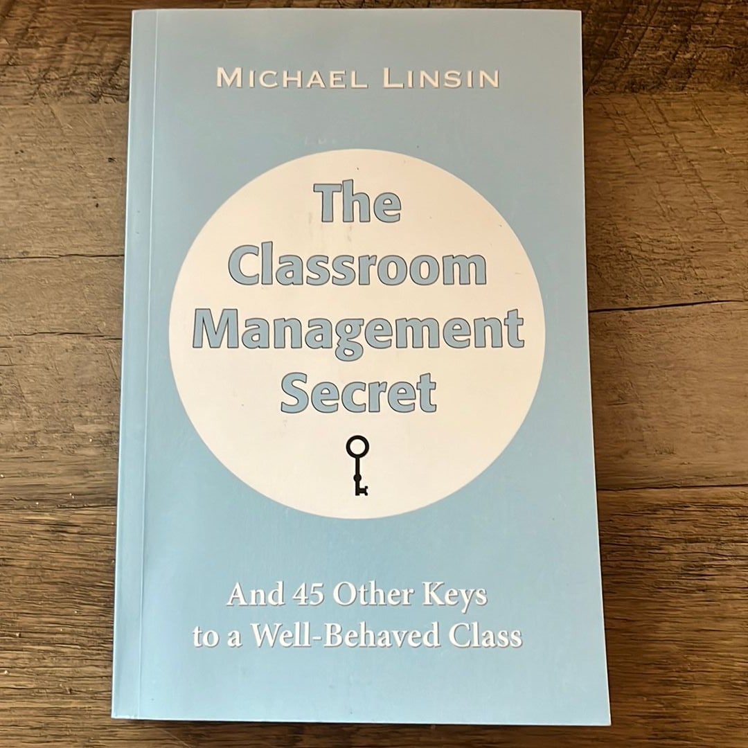The Classroom Management Secret by Michael Linsin, Paperback | Pangobooks The Classroom Management Secret by Michael Linsin, Paperback | Pangobooks