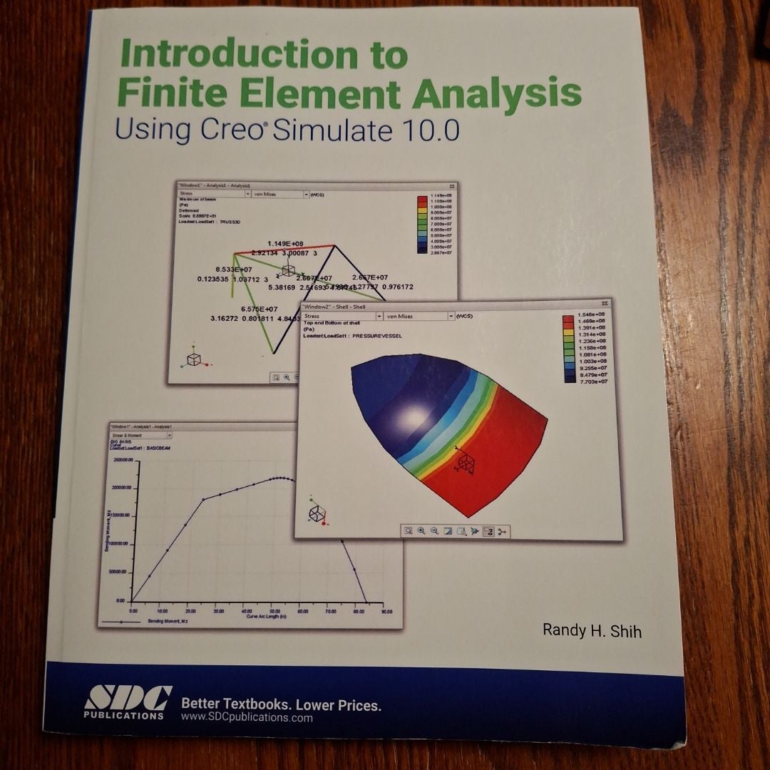 Introduction to Finite Element Analysis Using Creo Simulate 10.0 by Randy Shih