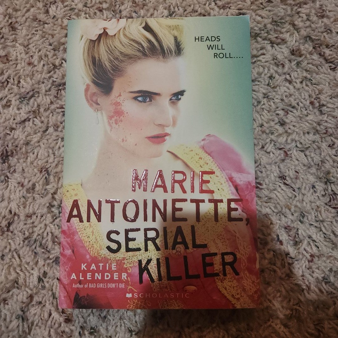 Marie Antoinette, Serial Killer by Katie Alender, Paperback | Pangobooks