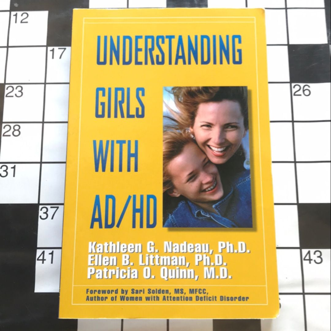 Understanding Girls with AD/HD by Kathleen G. Nadeau; Ellen B. Littman ...