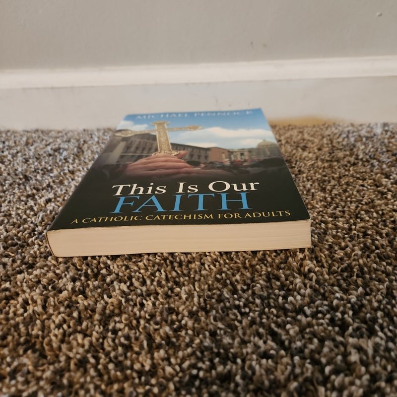 This Is Our Faith by Michael Pennock
