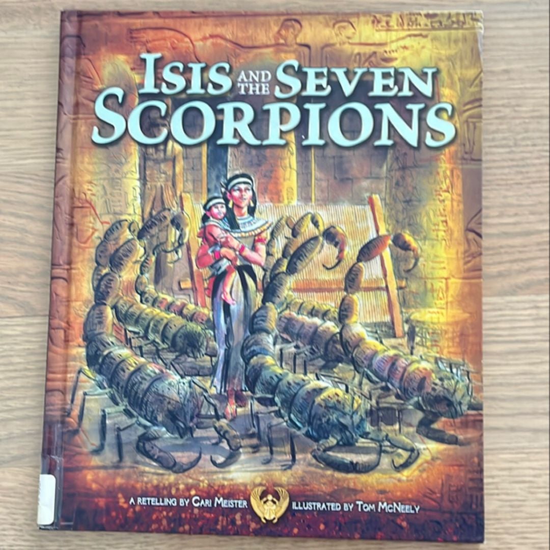 Isis and the Seven Scorpions by Cari Meister