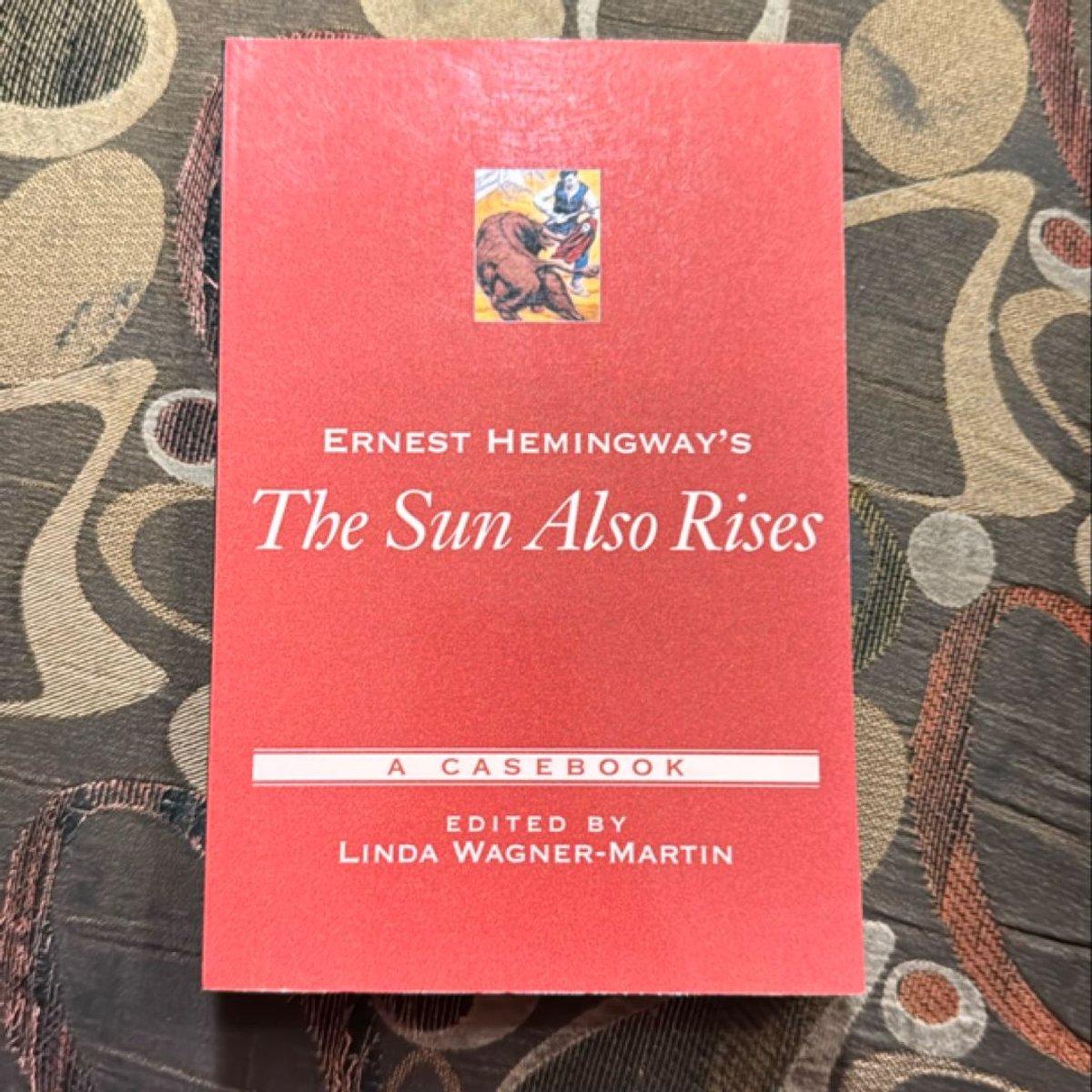 Ernest Hemingway's the Sun Also Rises by Linda Wagner-Martin