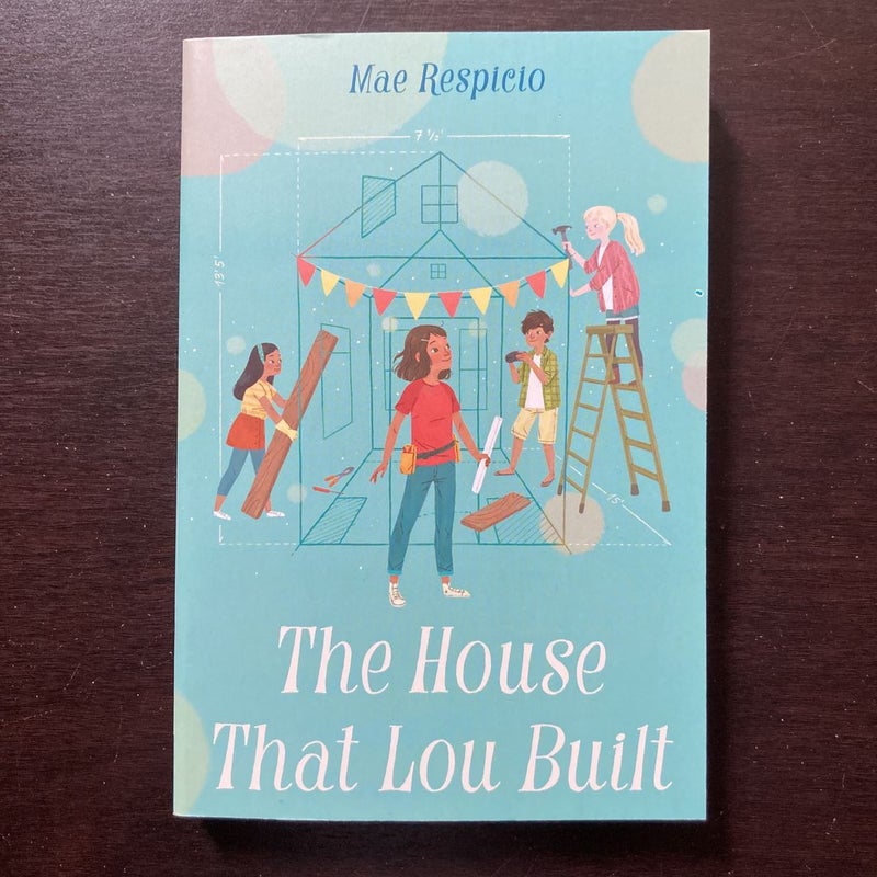 The House That Lou Built by Mae Respicio