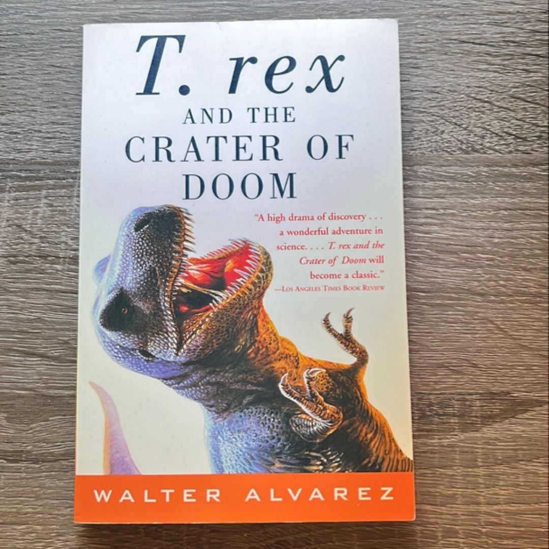 T. Rex and the Crater of Doom by Walter Alvarez