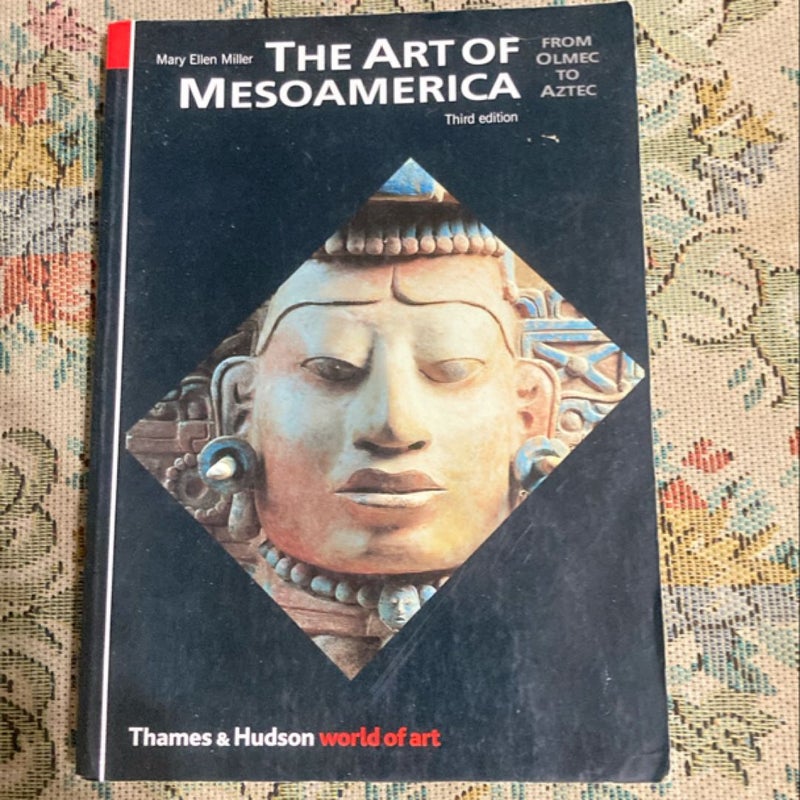 The Art of Mesoamerica Fifth Edition by Mary Ellen Miller