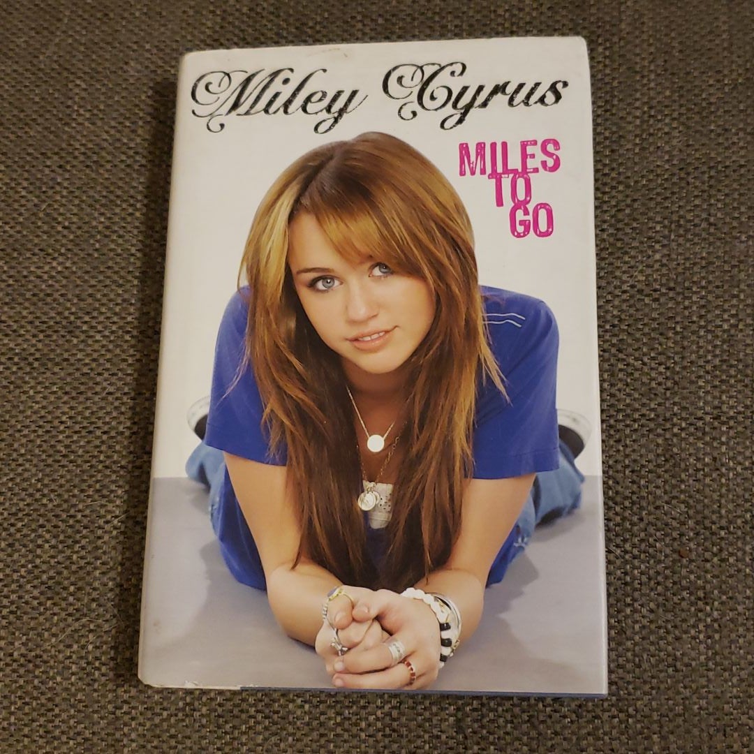 Miles to Go by Miley Cyrus; Hilary Liftin, Hardcover | Pangobooks