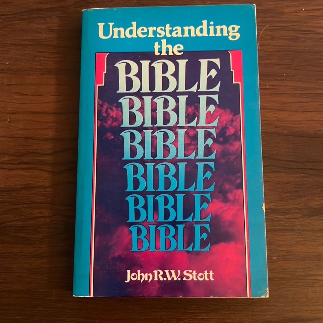 Understanding the Bible by John Stott