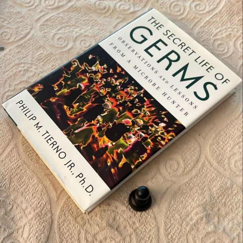 The Secret Life of Germs by Philip M. Tierno