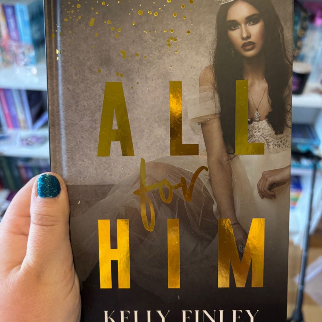 All for Him by Kelly Finley
