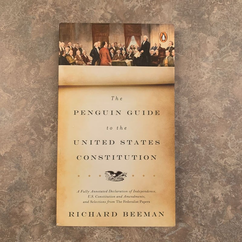 The Penguin Guide to the United States Constitution by Richard Beeman
