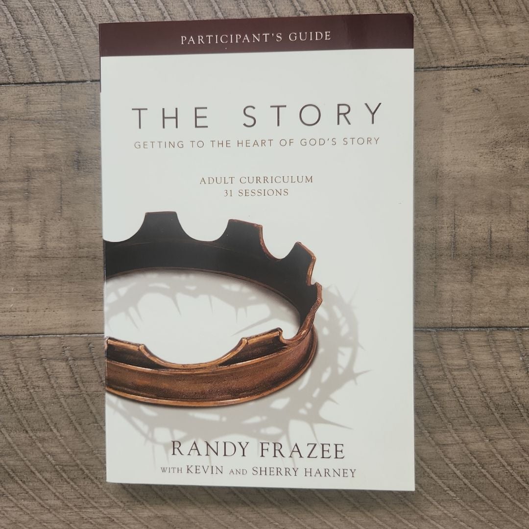 The Story Getting to the Heart of God's Story by Kevin & Sherry Harney