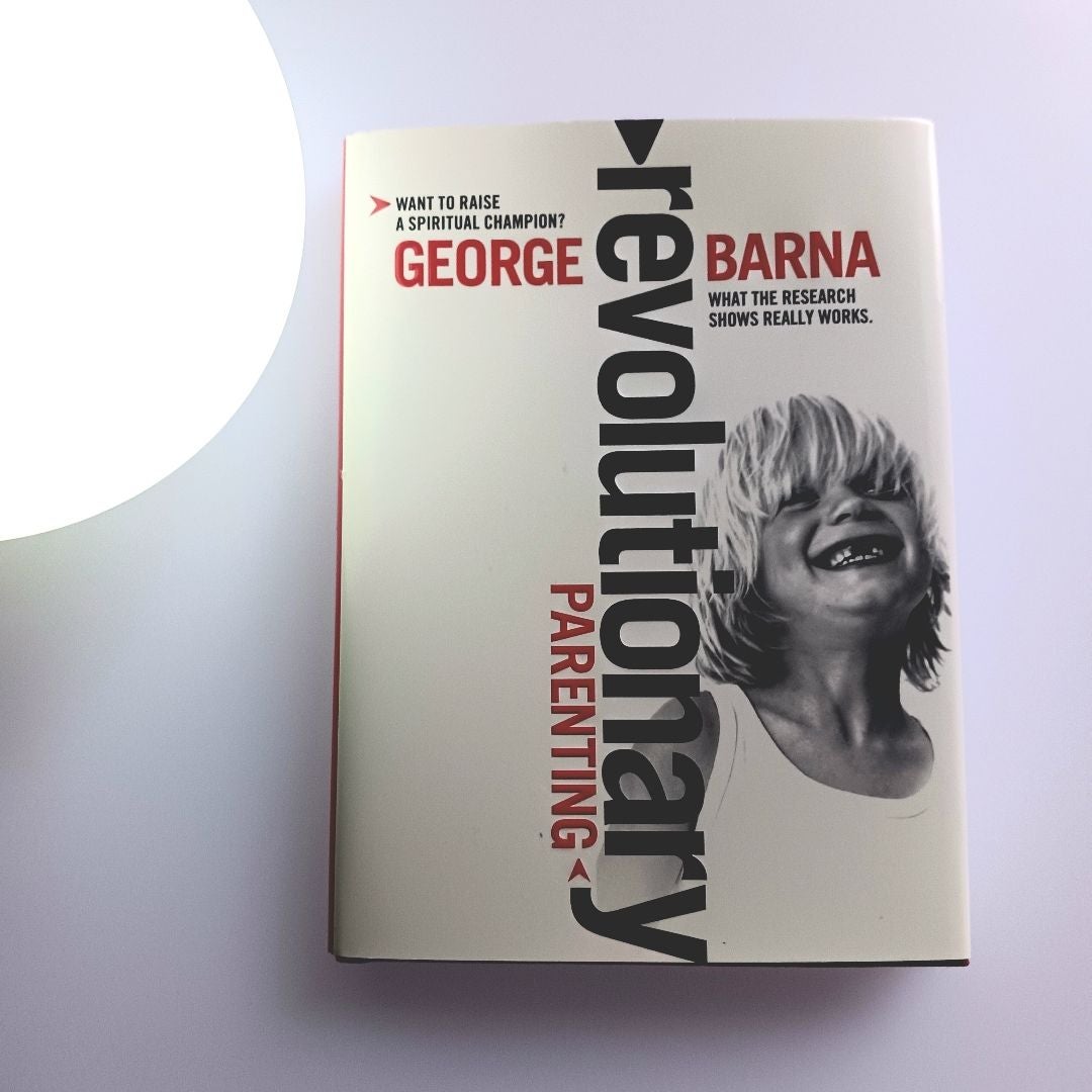 Revolutionary Parenting by George Barna