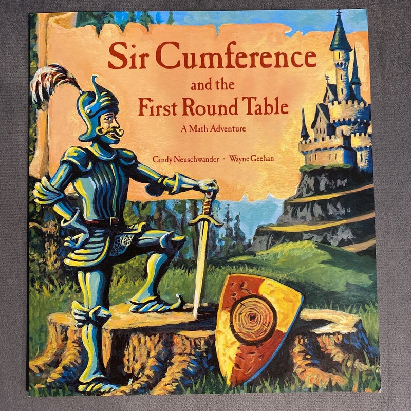 Sir Cumference and the First Round Table by Cindy Neuschwander
