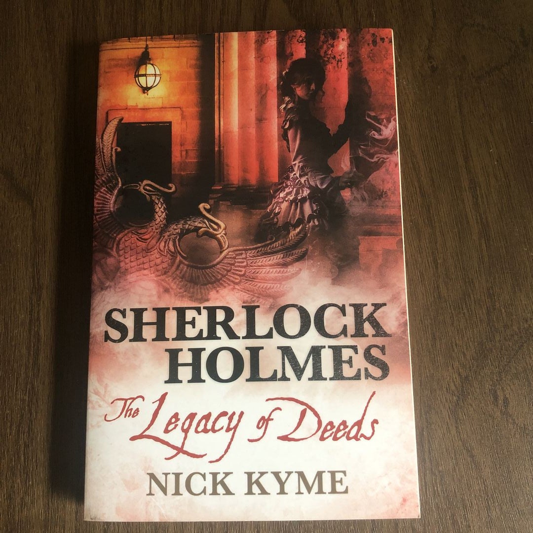 Sherlock Holmes - the Legacy of Deeds by Nick Kyme