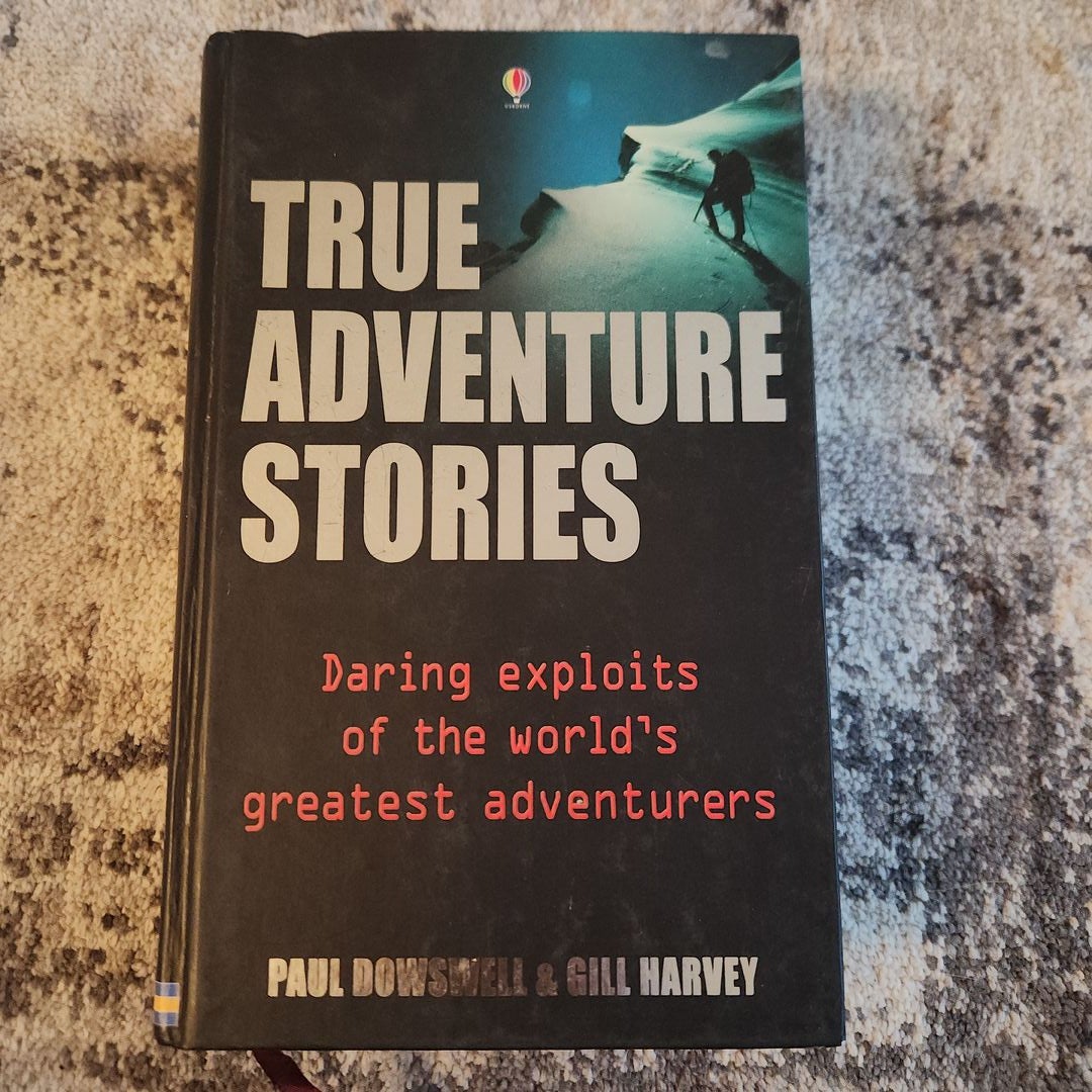 True Adventure Stories by Paul Dowswell, Hardcover | Pangobooks