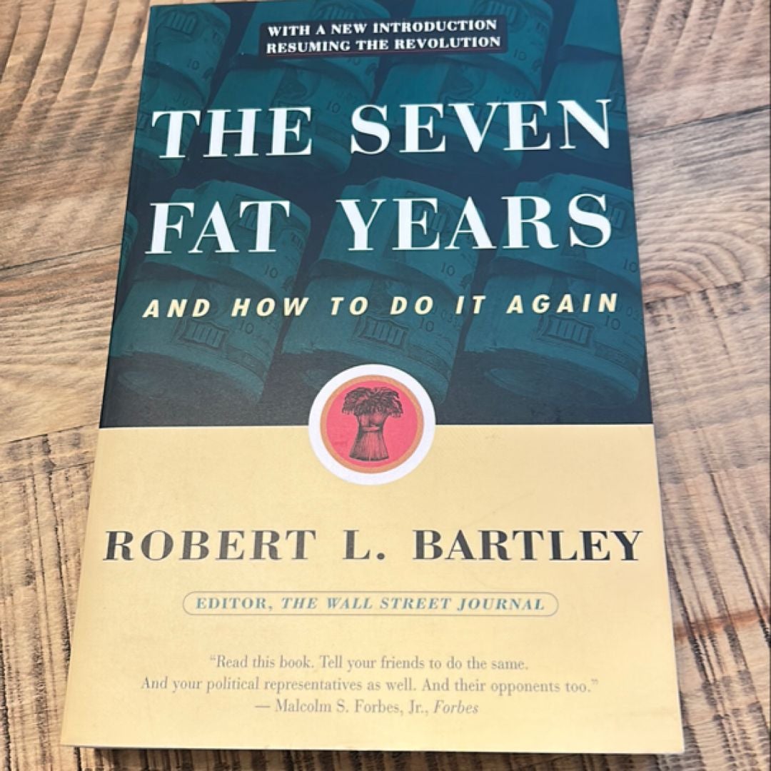 The Seven Fat Years by Robert L. Bartley