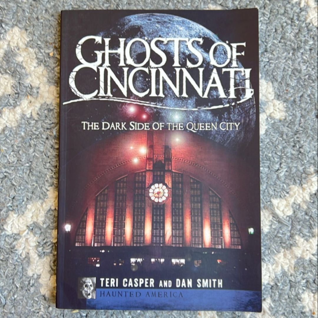 Ghosts of Cincinnati by Teri Casper, Dan Smith