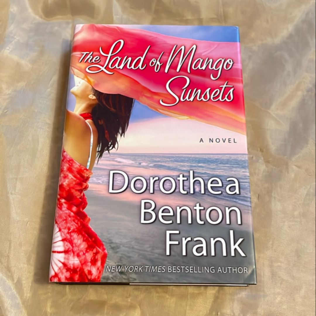 The Land of Mango Sunsets by Dorothea Benton Frank