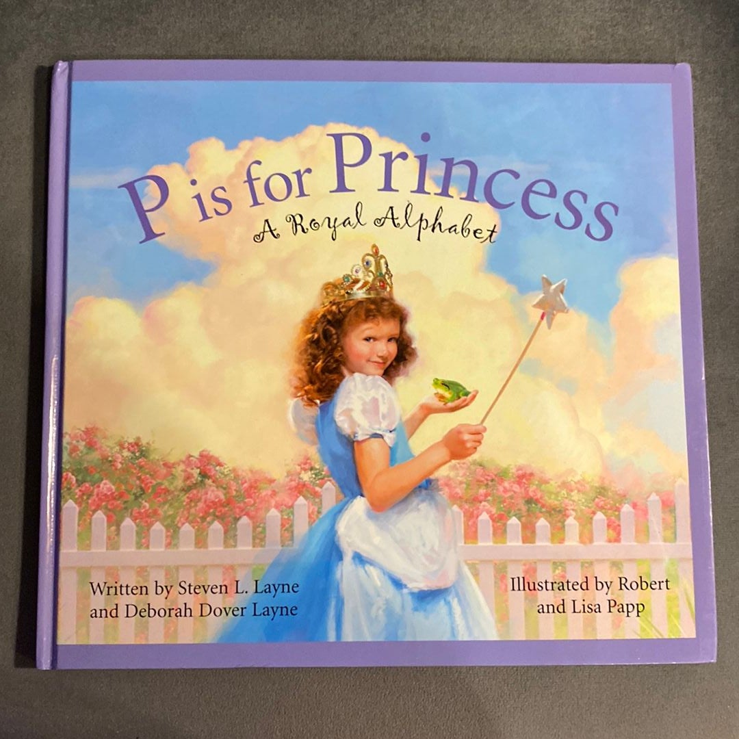 P Is for Princess by Steven L. Layne, Deborah Dover Layne