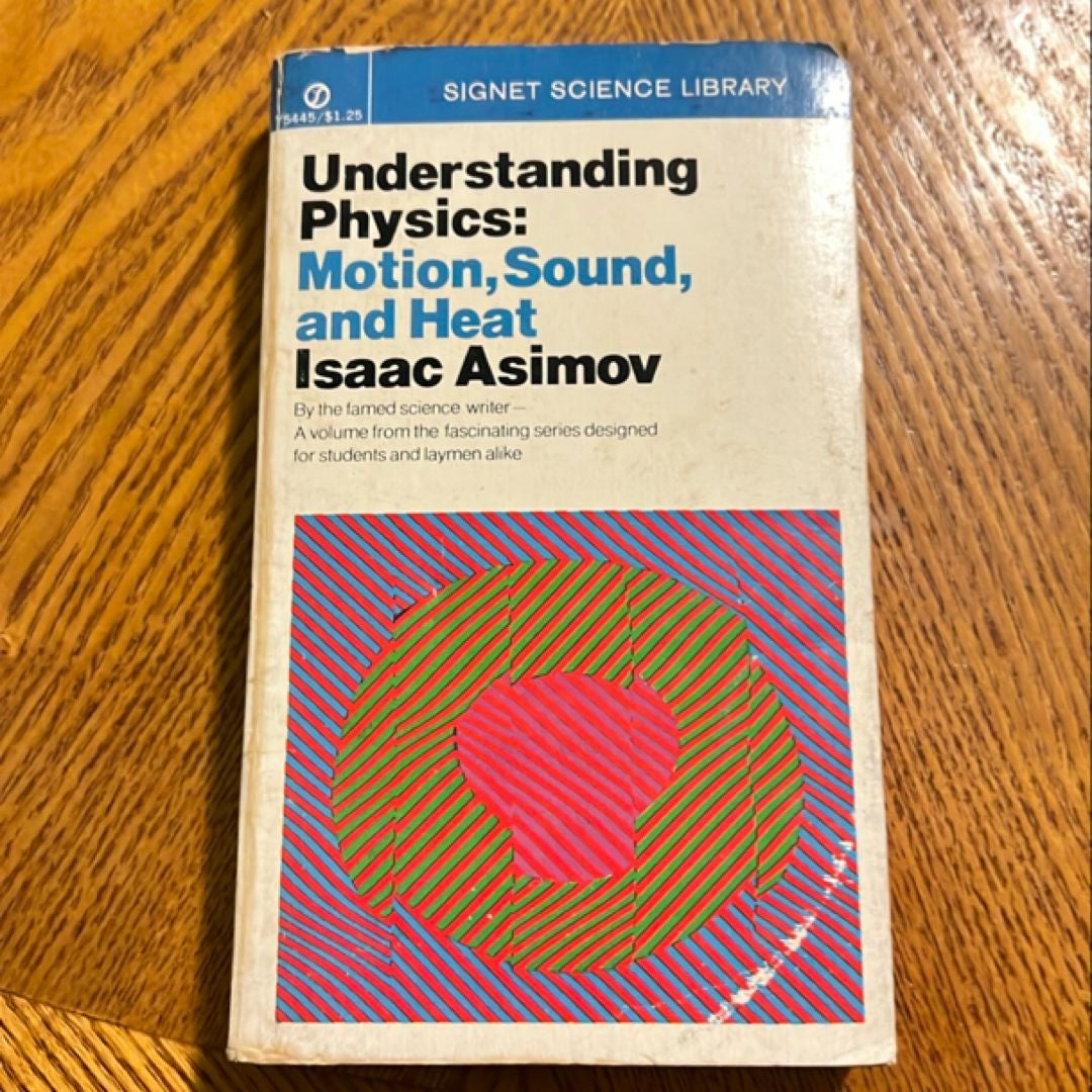 Understanding Physics: Motion, Sound, and Heat by Isaac Asimov ...