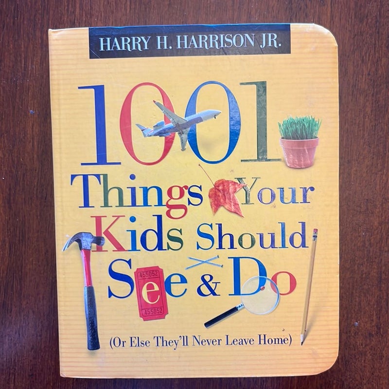 1001 Things Your Kids Should See and Do by Harry H. Harrison