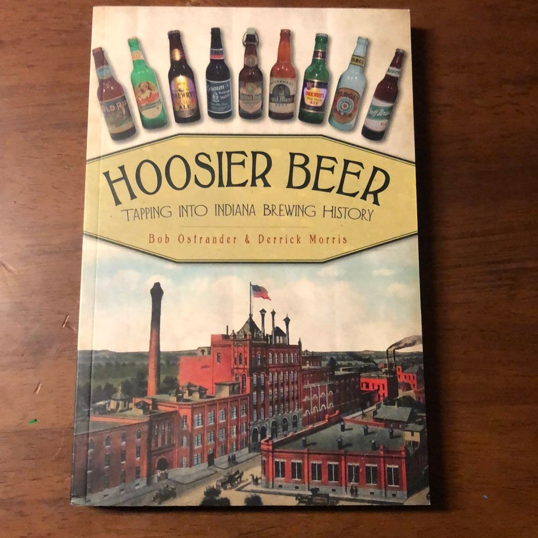 Hoosier Beer by Bob Ostrander, Derrick Morris