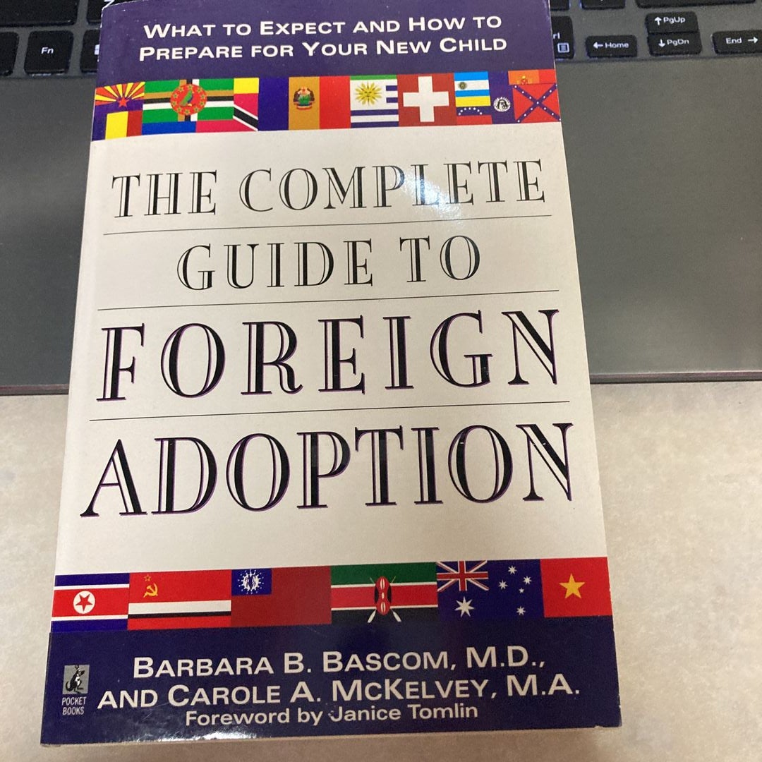The Complete Guide to Foreign Adoption by Barbara B. Bascom, Carole A ...