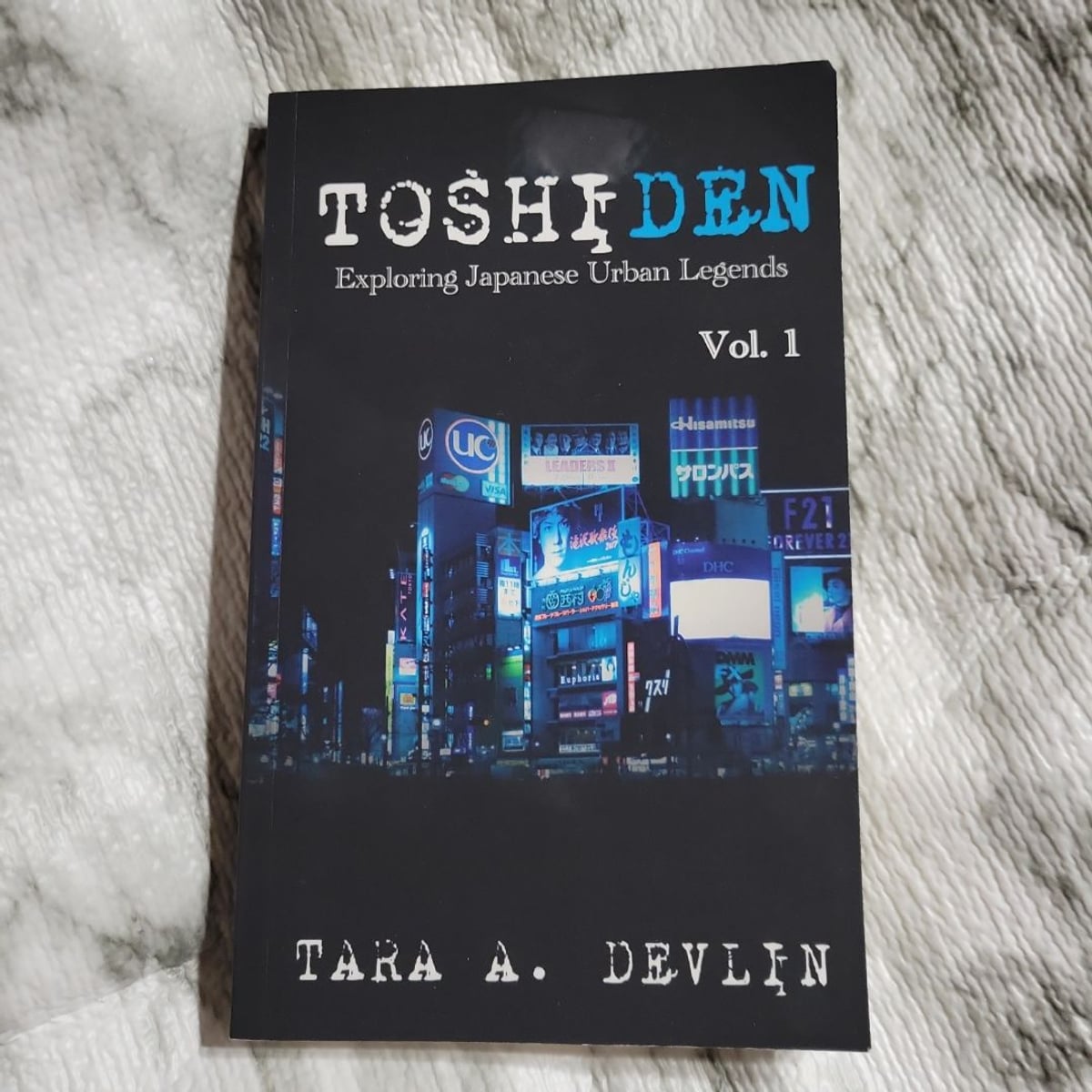 Toshiden: Exploring Japanese Urban Legends by Tara A. Devlin