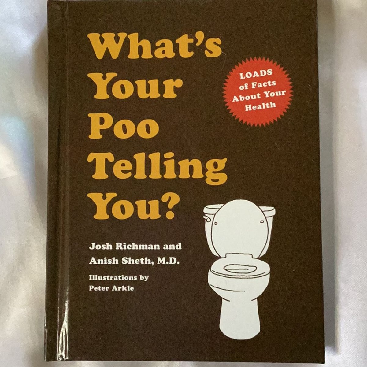 What's Your Poo Telling You? by Anish Sheth, Josh Richman