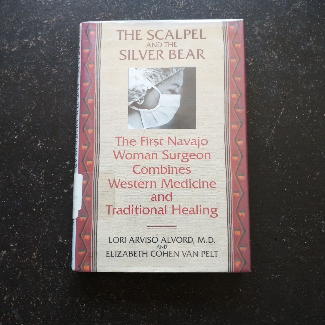 The Scalpel and the Silver Bear by Lori Arviso Alvord, Elizabeth Cohen ...