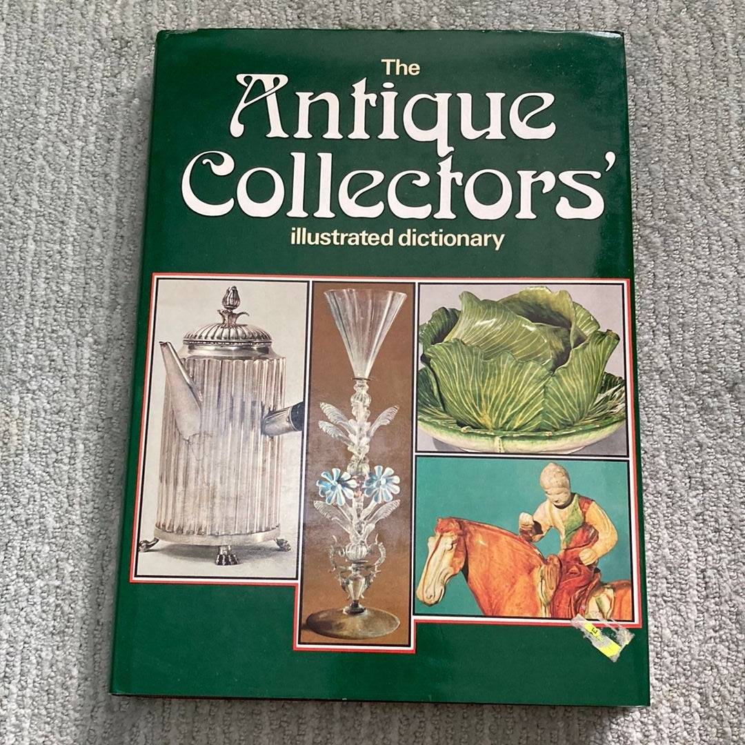 The Antique Collectors' Illustrated Dictionary by David Mountfield ...