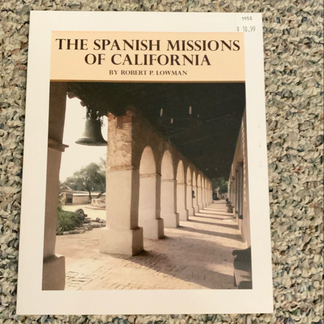 The Spanish MIssions of California by Robert Lowman