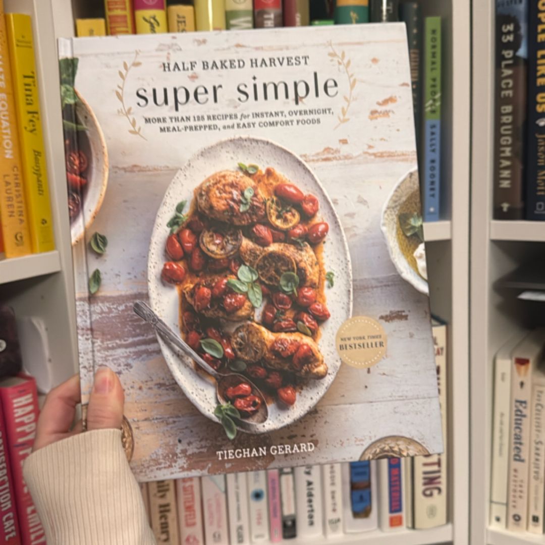 Half Baked Harvest Super Simple by Tieghan Gerard - ISBN 9780525577072 ...