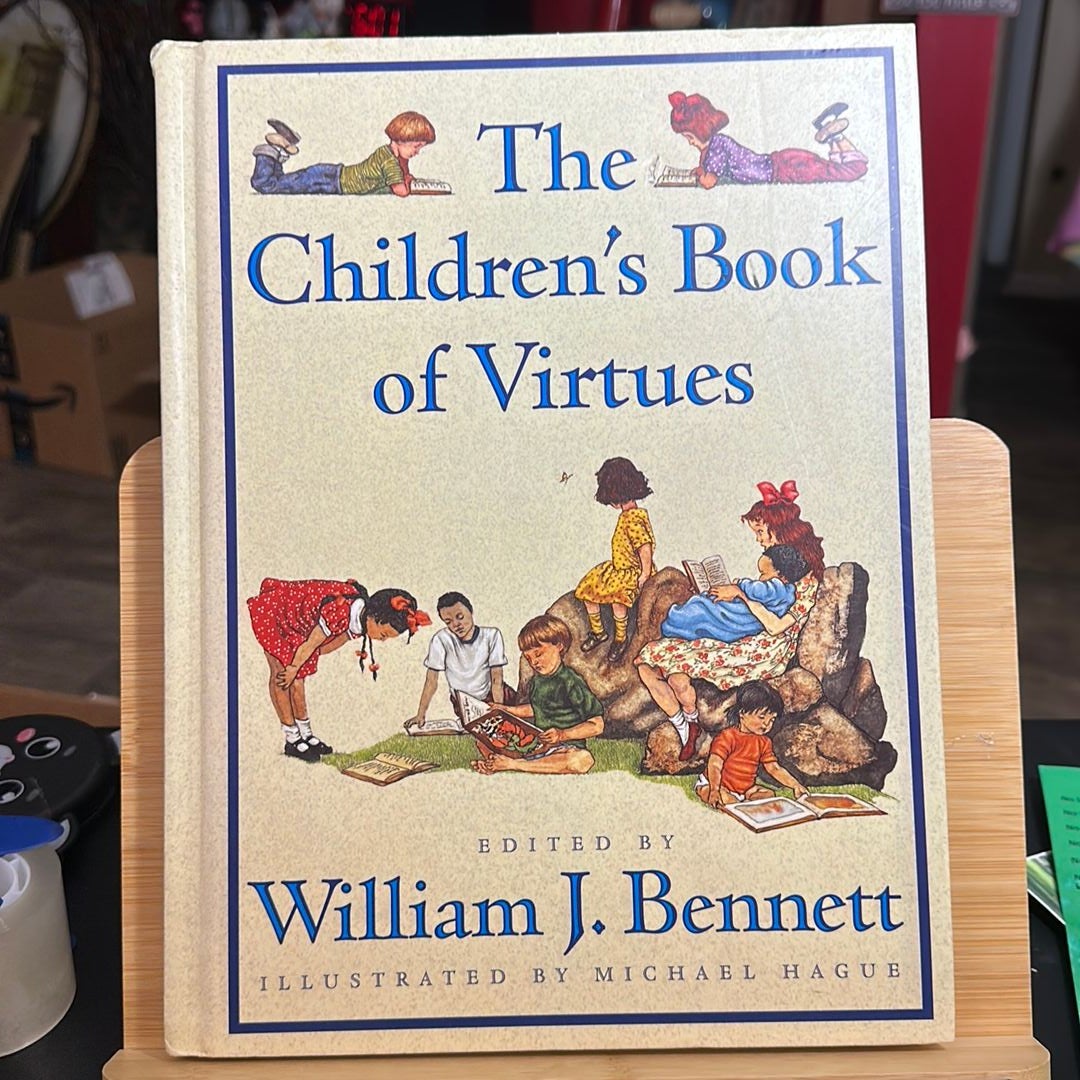Children's Book of Virtues by William J. Bennett, William J. Bennett