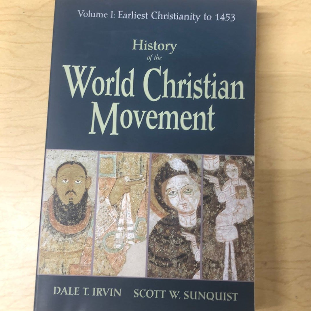 History of the World Christian Movement by Dale T. Irvin, Scott W. Sunquist