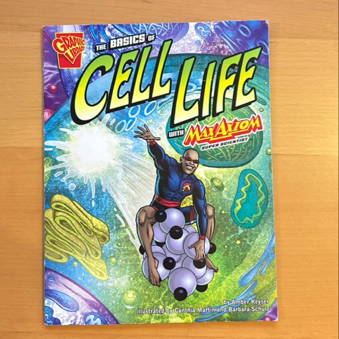 The Basics of Cell Life with Max Axiom, Super Scientist by Barbara ...