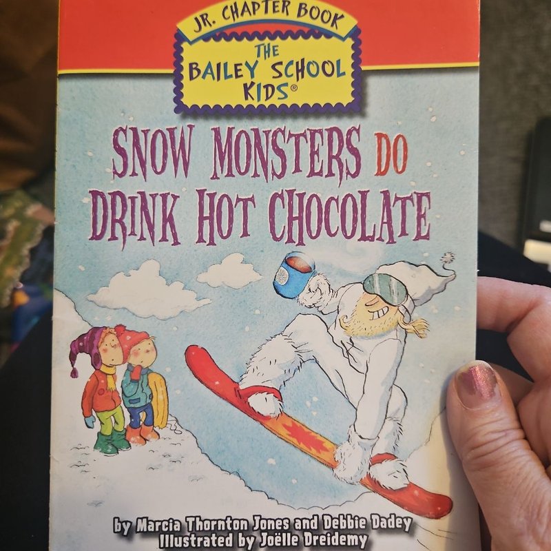 Snow monsters do drink hot chocolate. by Debbie Dadey, Paperback ...