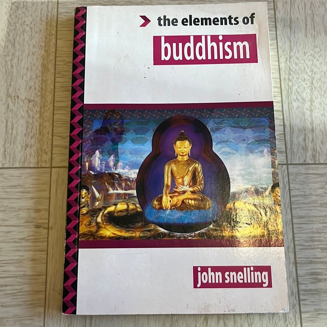 The Elements of Buddhism by John Snelling