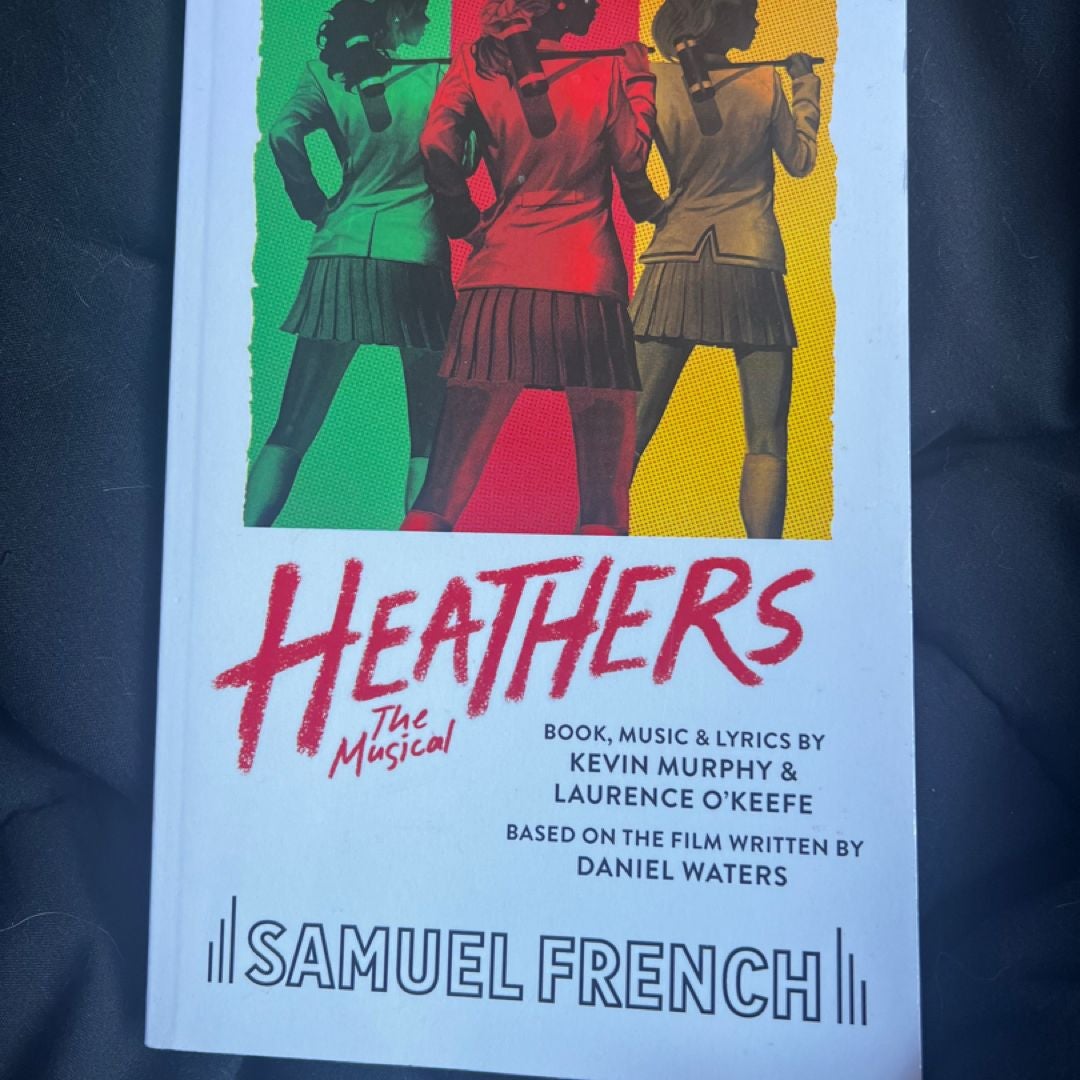Heathers the Musical by Laurence O'Keefe, Kevin Murphy
