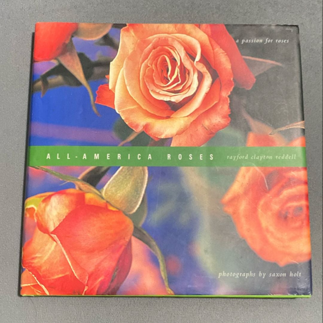 All-America Roses by Rayford Clayton Reddell, Saxon Holt